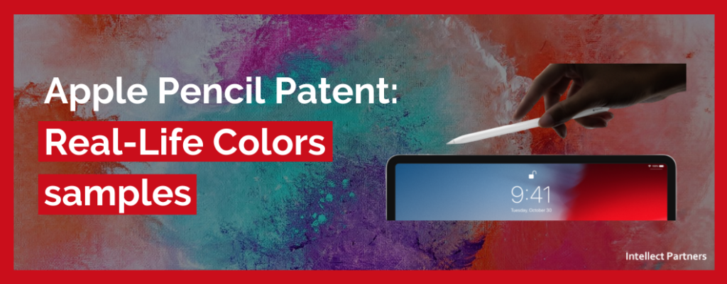 Apple Pencil Patent for Real-Life Colors - Intellect-Partners