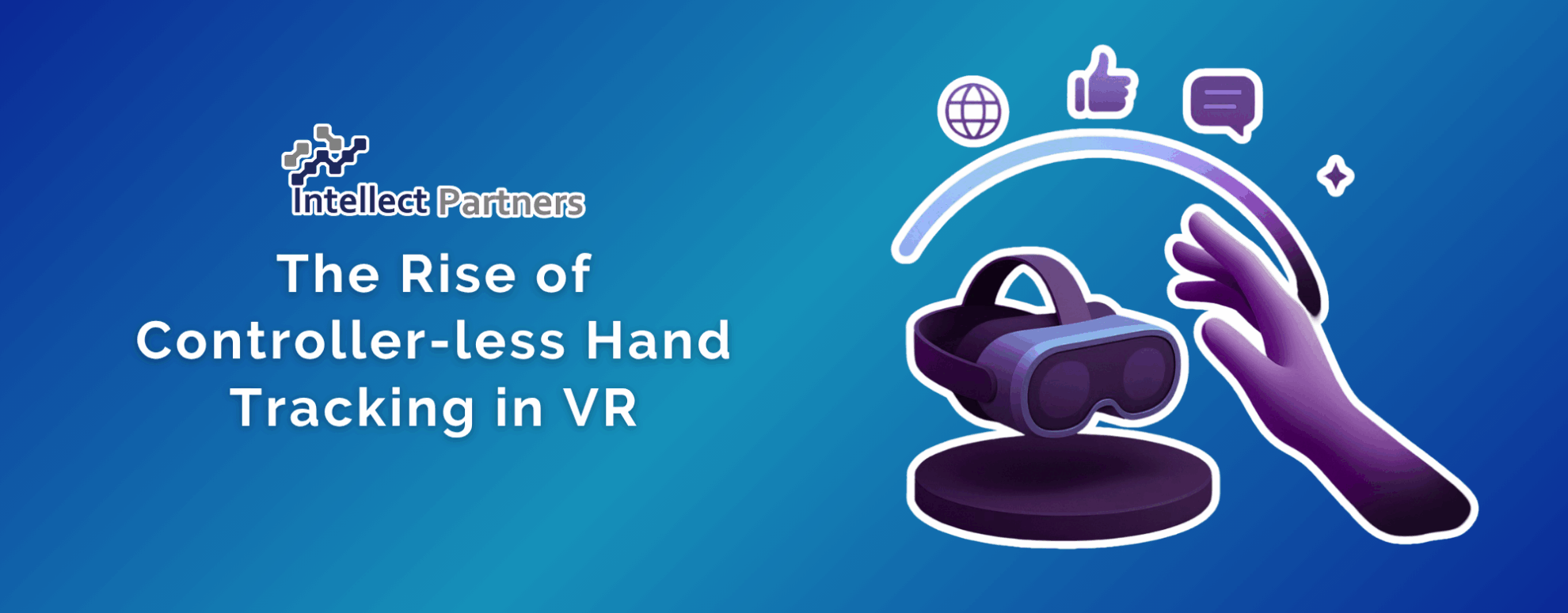 The Rise of Controller-less Hand Tracking in VR - Intellect-Partners